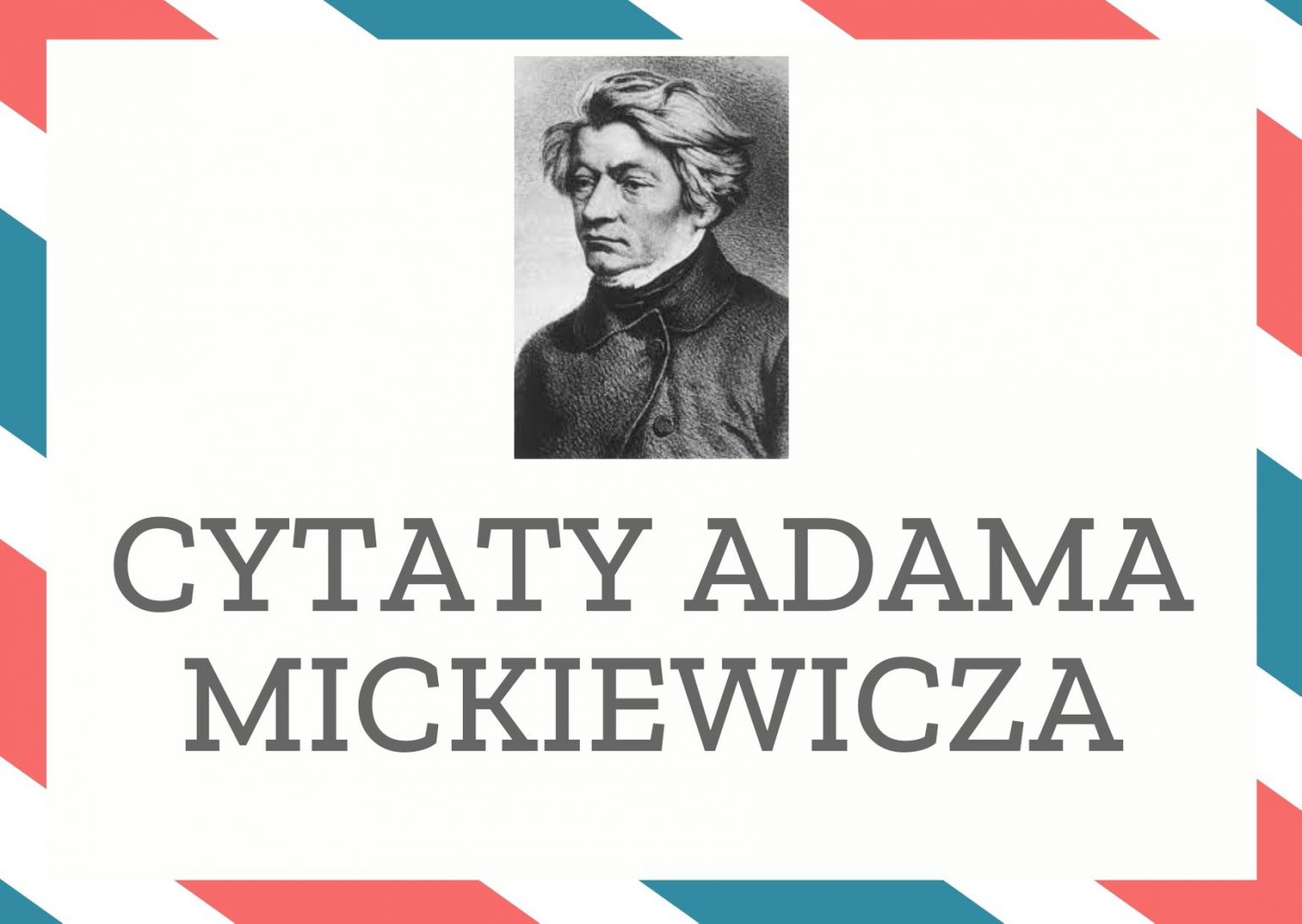 Cytaty Adama Mickiewicza - Myslizlote