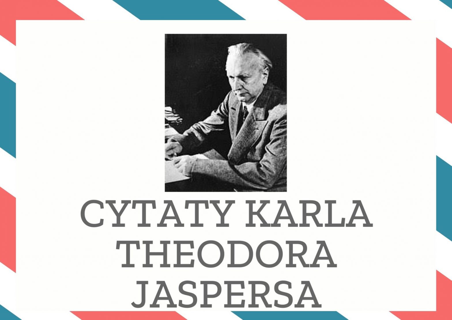 Cytaty Karla Theodora Jaspersa - Myslizlote